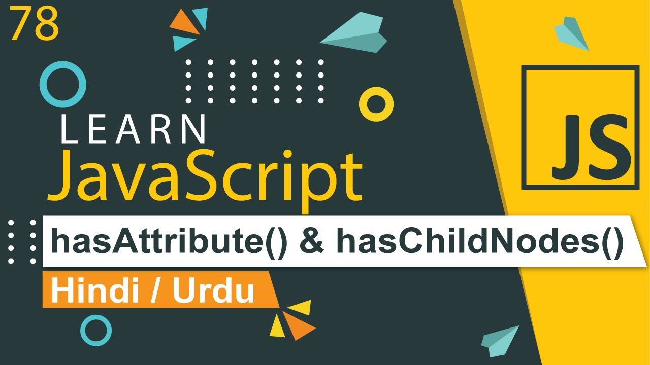 JavaScript hasAttribute & hasChildNodes Tutorial in Hindi / Urdu