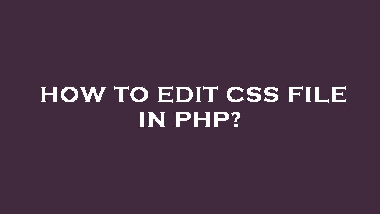 How to edit css file in php?