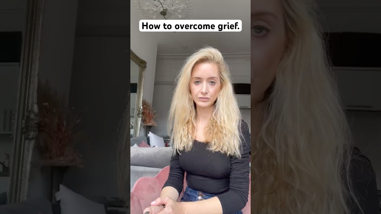 How to overcome grief.