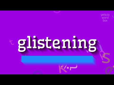 How to say "glistening"! (High Quality Voices)
