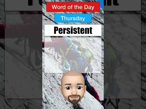 Week 4 - Word of the Day - Persistent - #vocabulary #wordoftheday