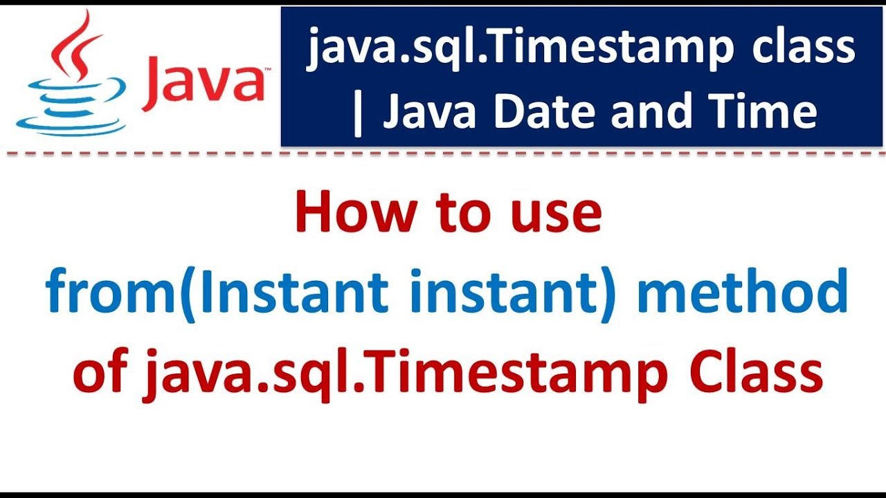 How to use from(Instant instant) method of java.sql.Timestamp Class? | Java Date and Time