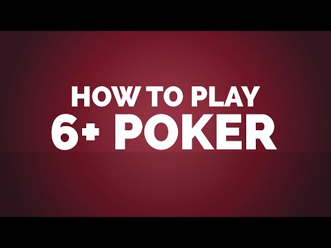 How to play 6+ Poker?