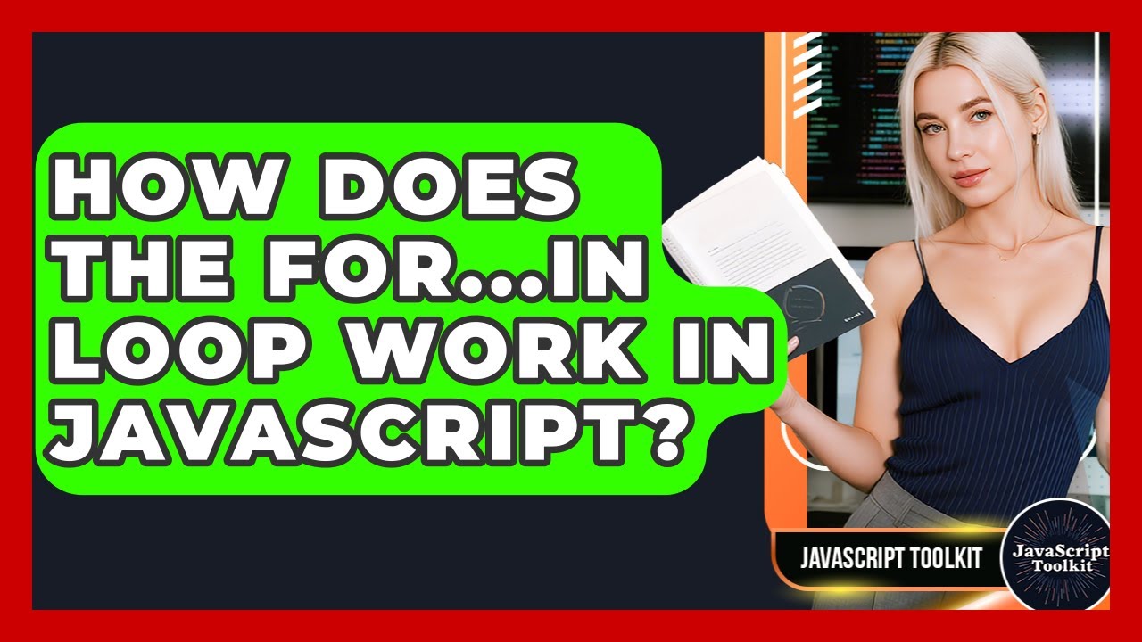 How Does The For...in Loop Work In JavaScript? - JavaScript Toolkit