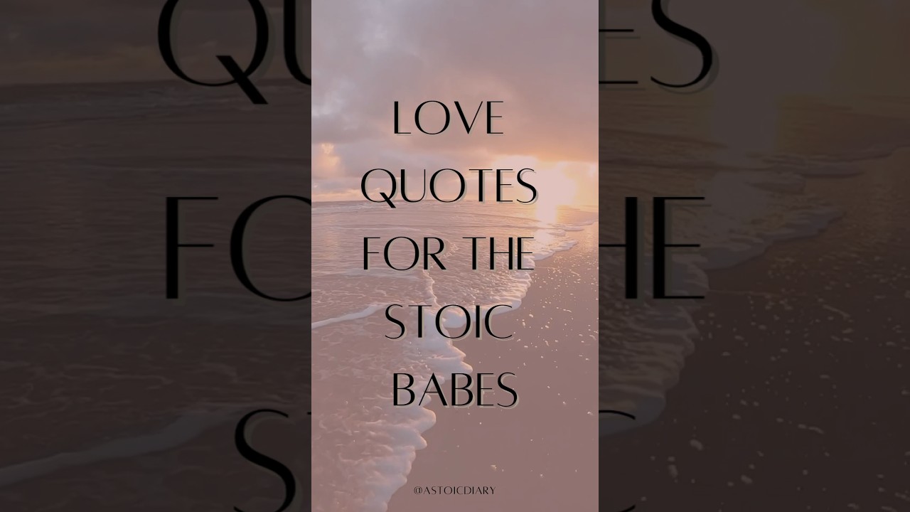 7 Stoic Love Quotes 💕 #stoicism #stoic #stoicquotes #stoicismforthebabes