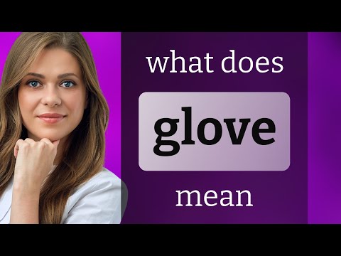 Glove | what is GLOVE meaning
