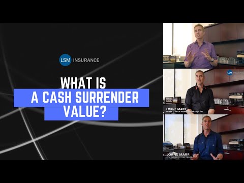 What is a cash surrender value? Lorne Marr | LSM Insurance