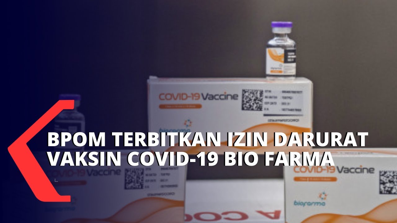 Vaksin Covid-19 Produksi Biofarma Resmi Kantongi Izin Penggunaan Darurat dari BPOM