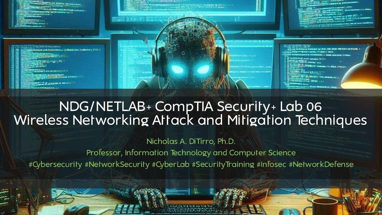 NDG/NETLAB+ CompTIA Security+ Lab 06 - Wireless Networking Attk and Mitigation Technques - 080922F02