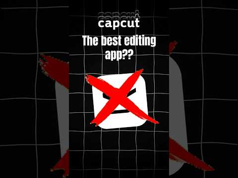 Capcut the best editing app? Here's why!