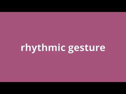what is the meaning of rhythmic gesture