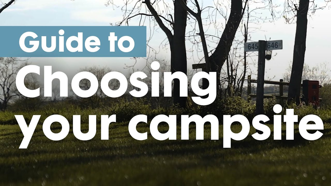 Top Tips for Selecting Your Ideal Campsite | GO Outdoors