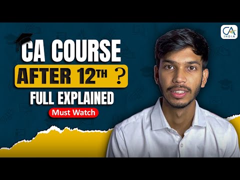 CA Course Full Guide for 11th & 12th Students | How to Become a CA After 12th | ICAI New Scheme 2025