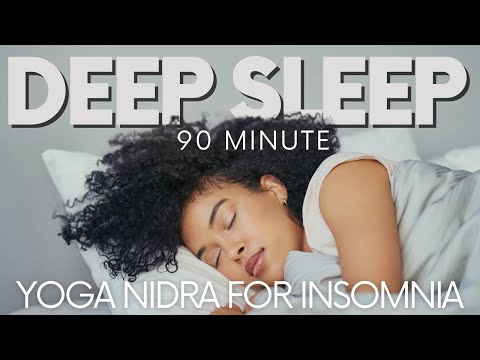 Yoga Nidra for Insomnia and Deep Sleep - 90 Minute Meditation