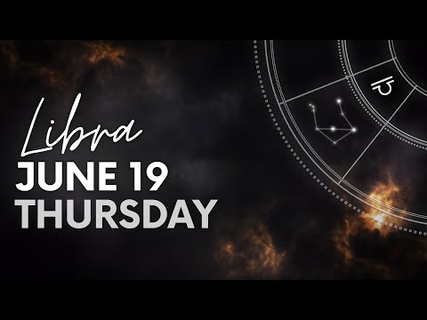 Libra - Daily Horoscope - June 19, 2025