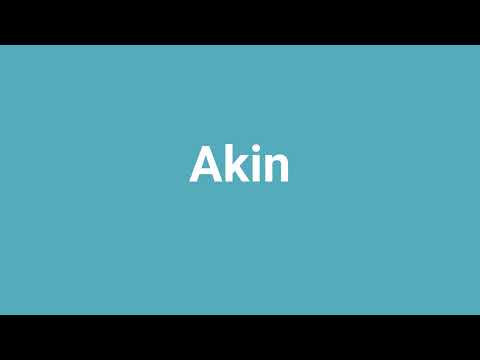 'Akin' Meaning and Pronunciation