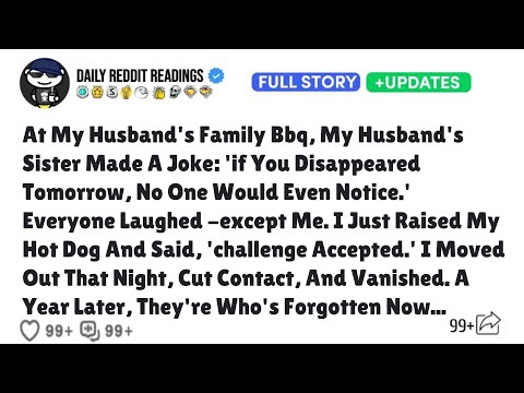At My Husband's Family Bbq, My Husband's Sister Made A Joke: 'if You Disappeared Tomorrow No One...