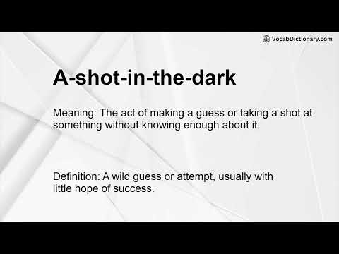 A-shot-in-the-dark Meaning