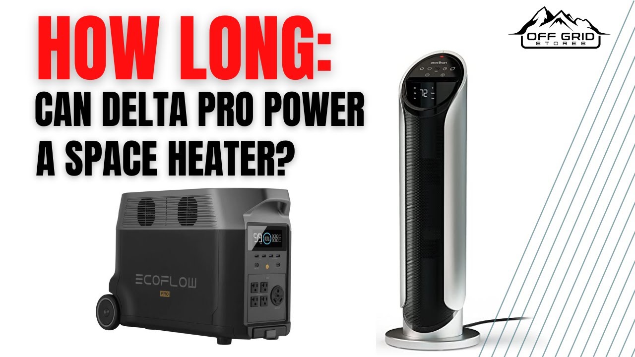 Testing the EcoFlow Delta Pro: How Long Can It Power a Space Heater ...