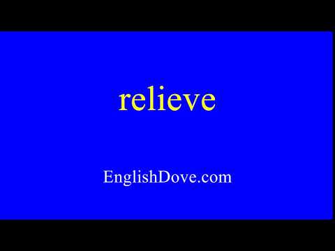 How to pronounce relieve in American English.