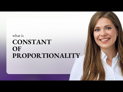 Constant of proportionality • meaning of CONSTANT OF PROPORTIONALITY