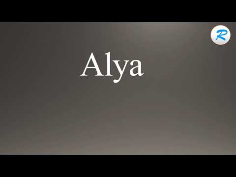 How to pronounce Alya