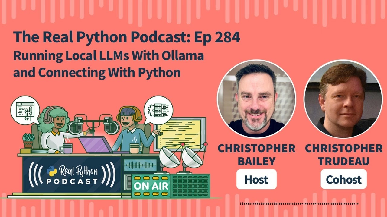 Running Local LLMs With Ollama and Connecting With Python | Real Python Podcast #284