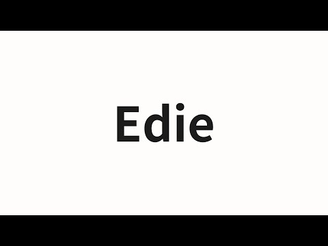 How to pronounce Edie | Edie (EDIE in Chinese)