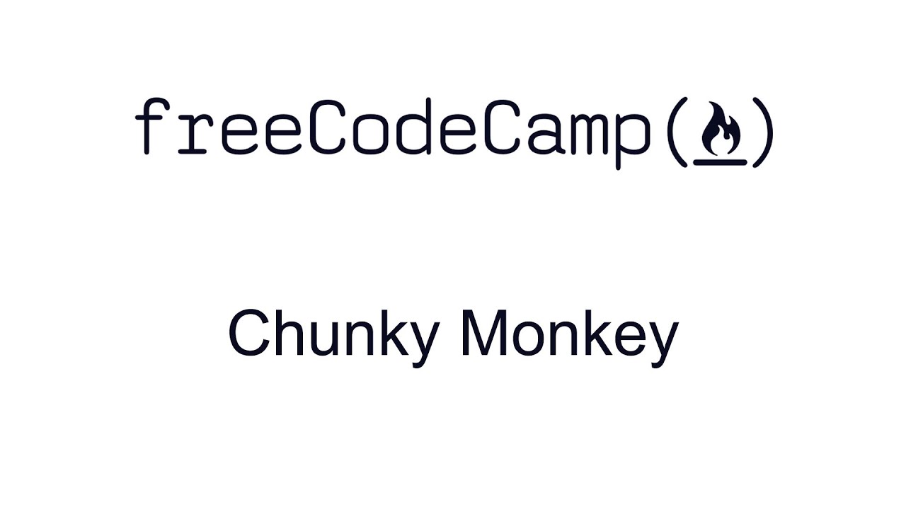 Chunky Monkey - Basic Algorithm Scripting - Free Code Camp