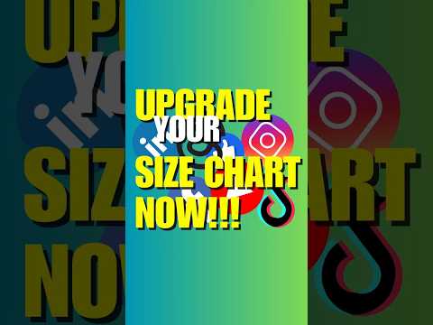 Upgrade your size chart now!