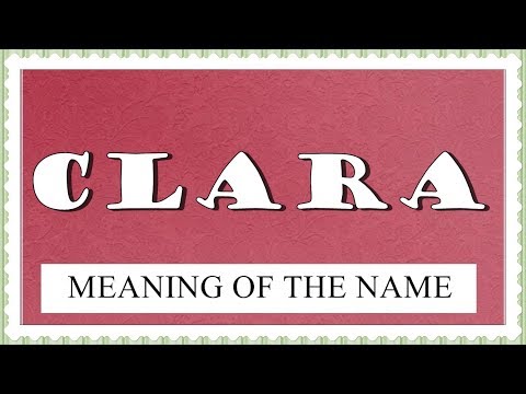 MEANING OF THE NAME CLARA WITH FUN FACTS AND HOROSCOPE