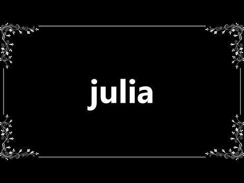 Julia - Meaning and How To Pronounce