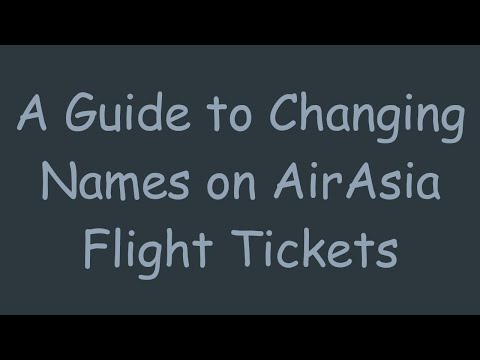 A Guide to Changing Names on AirAsia Flight Tickets