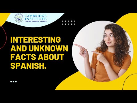 Interesting and unknown facts about Spanish | Cambridge Institute Mumbai.