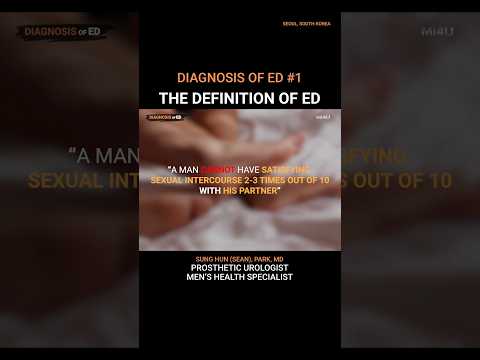 The Definition of Erectile Dysfunction #PenileImplant #EDsurgery #erectiledysfuction #edtreatment