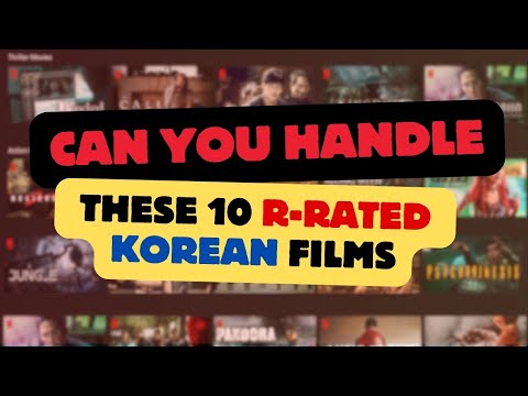 Can You Handle These 10 R-Rated Korean Movies ?