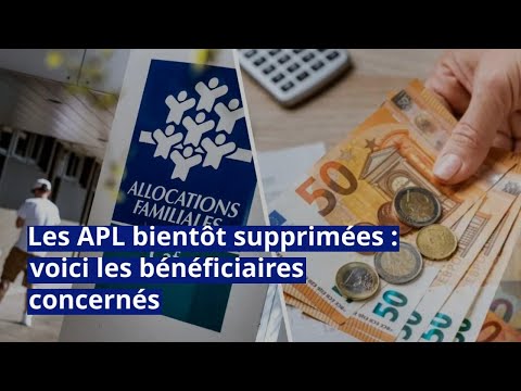 Les APL bientôt supprimées : voici les bénéficiaires concernés