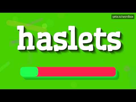 HASLETS - HOW TO PRONOUNCE IT!?