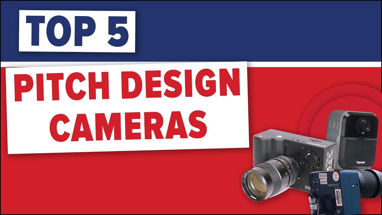 BEST PITCH DESIGN CAMERAS