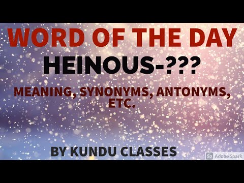 WORD OF THE DAY-HEINOUS (22 JAN 2021)| MEANING OF HEINOUS | SYNONYMS OF HEINOUS |ANTONYMS OF HEINOUS