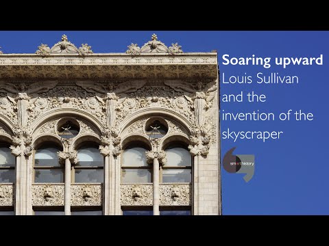 Louis Sullivan and the invention of the skyscraper (video) | Khan Academy