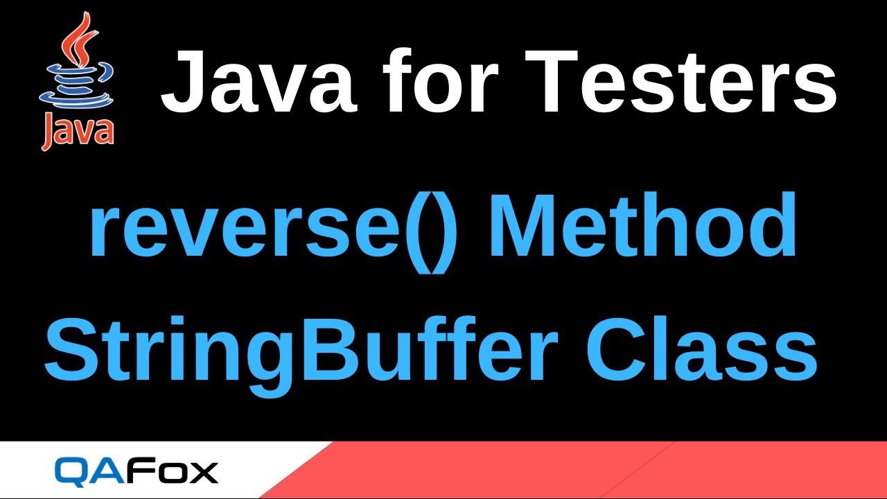 Java for Testers - Part 126 - reverse() StringBuffer Class Method