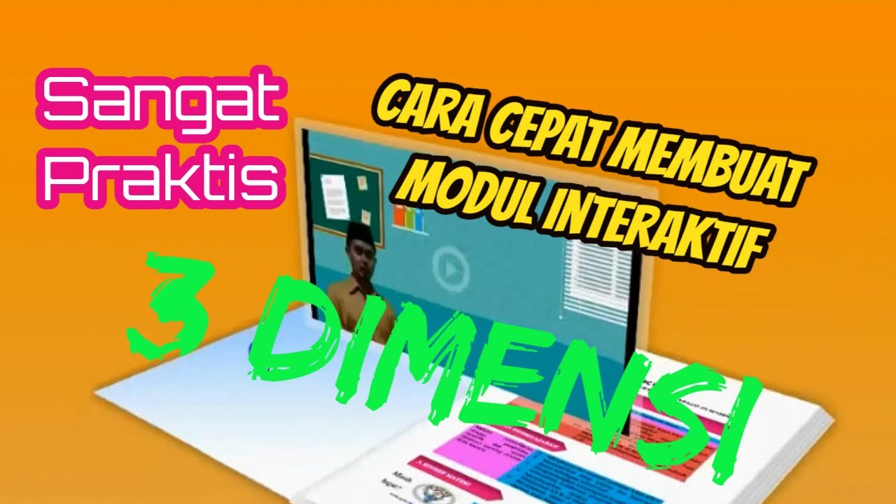 Cara Membuat Modul Interaktif Tiga Dimensi