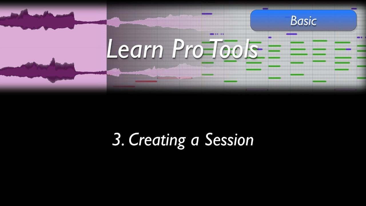 Learn Pro Tools: 3 Creating a Session