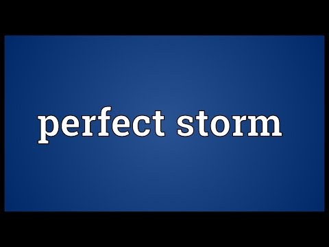 Perfect storm Meaning
