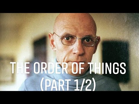 Michel Foucault's "The Order of Things" (Part 1)