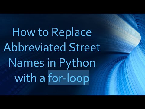 How to Replace Abbreviated Street Names in Python with a for-loop