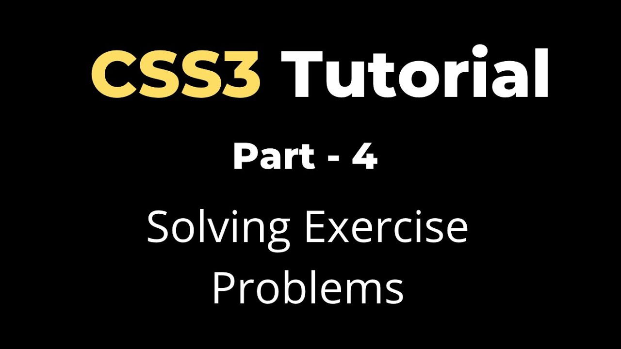 CSS3 Tutorial - Part4 | Solving CSS Exercise problems | yusy4code