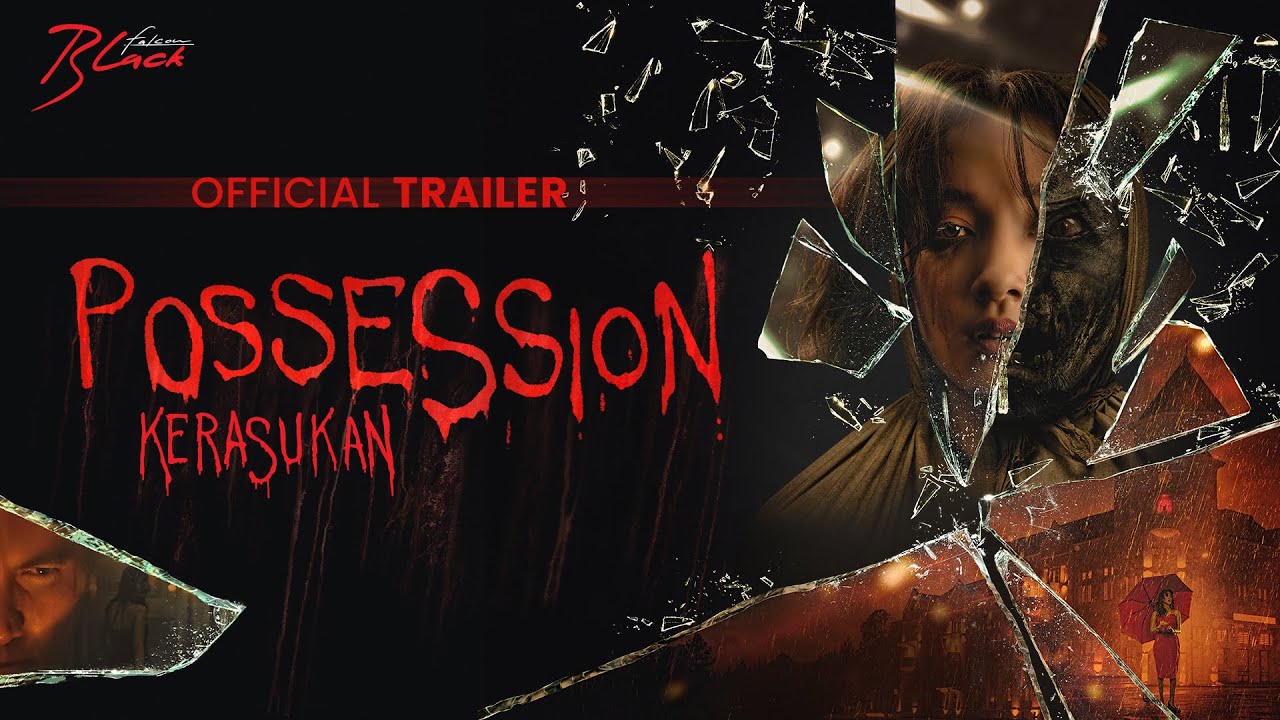 Wajib Nonton Film Possession: Kerasukan - Perpaduan Mencekam Klenik ...