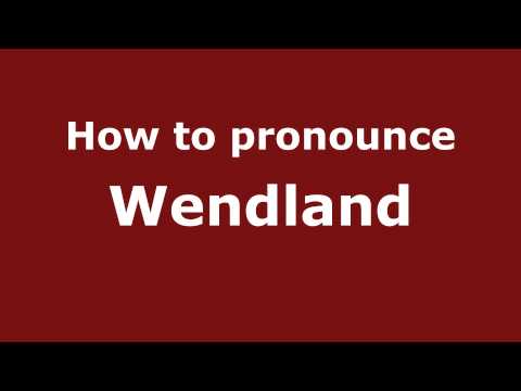 How to Pronounce Wendland - PronounceNames.com